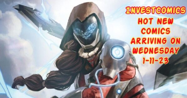 Hot NEW Comics Arriving On Wednesday 1-11-23 - Trending Pop Culture