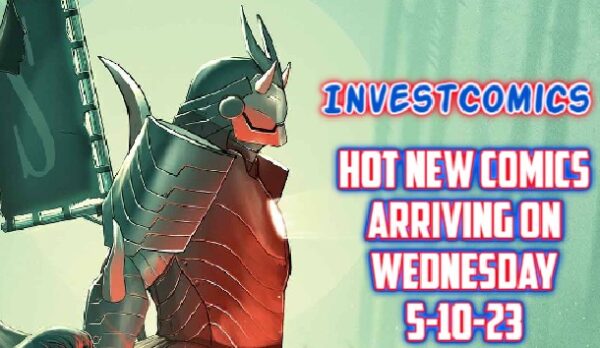Hot NEW Comics Arriving On Wednesday 5-10-23 - Trending Pop Culture