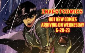 Hot NEW Comics Arriving On Wednesday 6-28-23 - Trending Pop Culture