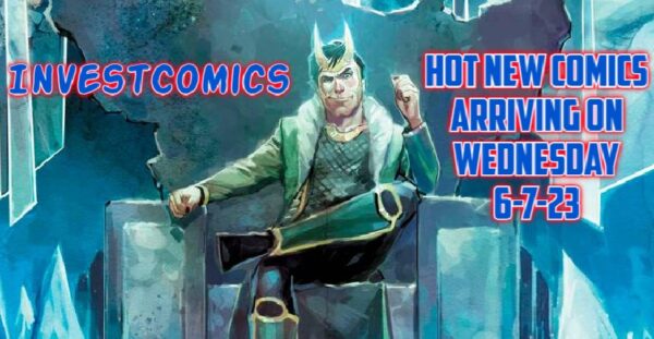 Hot NEW Comics Arriving On Wednesday 6-7-23 - Trending Pop Culture