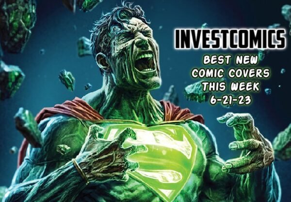 Best NEW Comic Covers This Week 6-21-23 - Trending Pop Culture