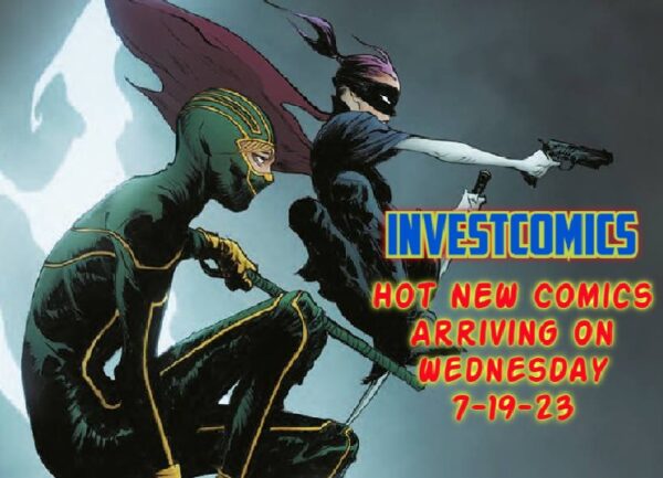 Hot NEW Comics Arriving On Wednesday 7-19-23 - Trending Pop Culture