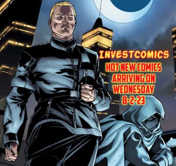 Hot NEW Comics Arriving On Wednesday 8-2-23 - Trending Pop Culture